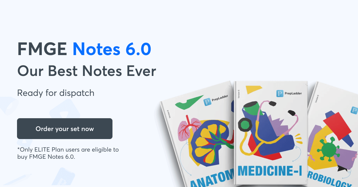 FMGE Notes 6.0 | Ace Your Exam with PrepLadder