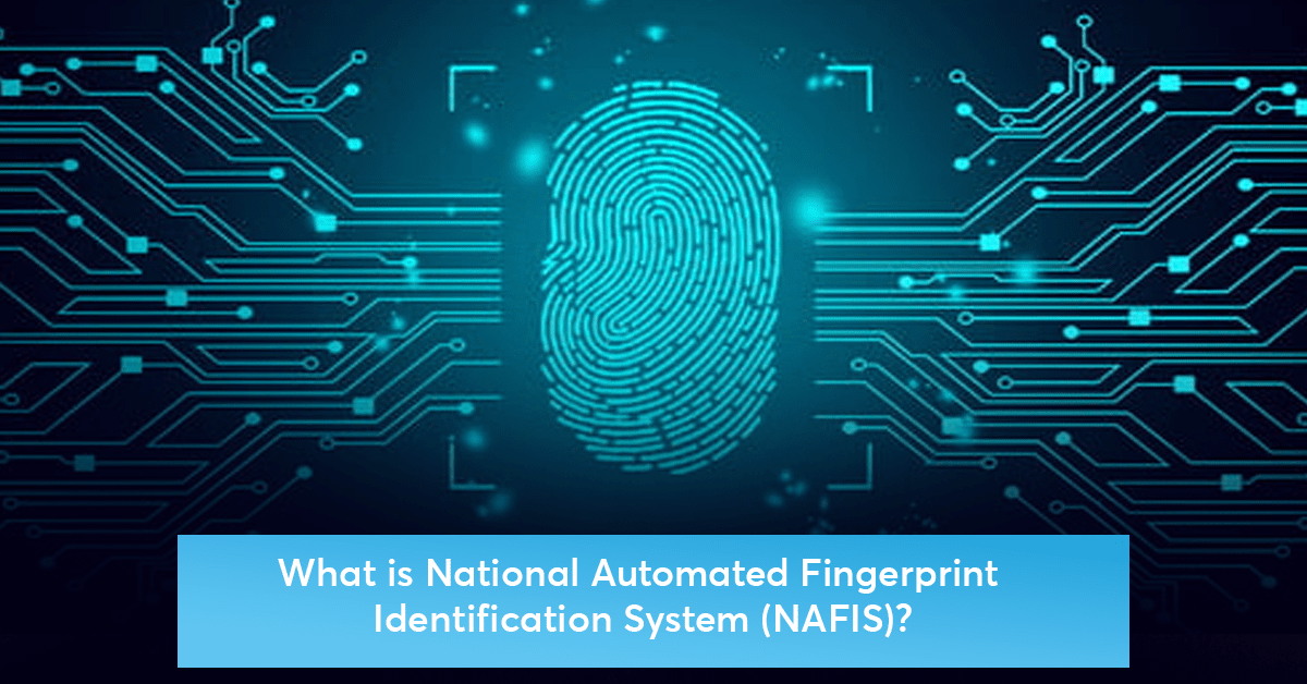 What Is National Automated Fingerprint Identification System NAFIS