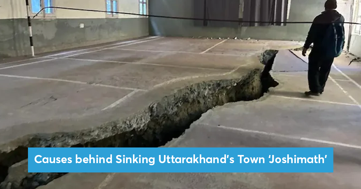 Causes behind Sinking Uttarakhand’s Town ‘Joshimath’