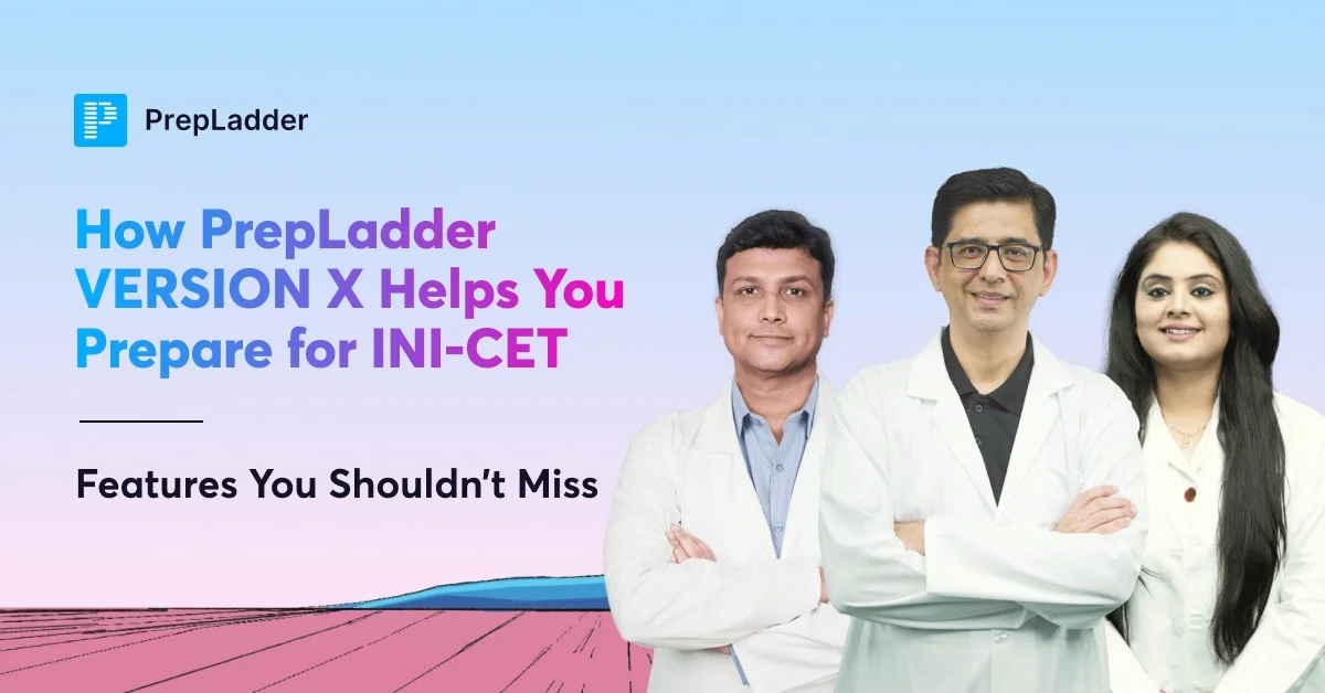 How PrepLadder Version X Helps You Prepare for INI-CET?