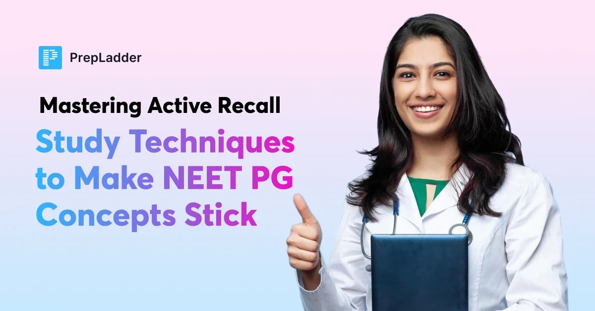 Study Techniques to Make NEET PG Concepts Stick