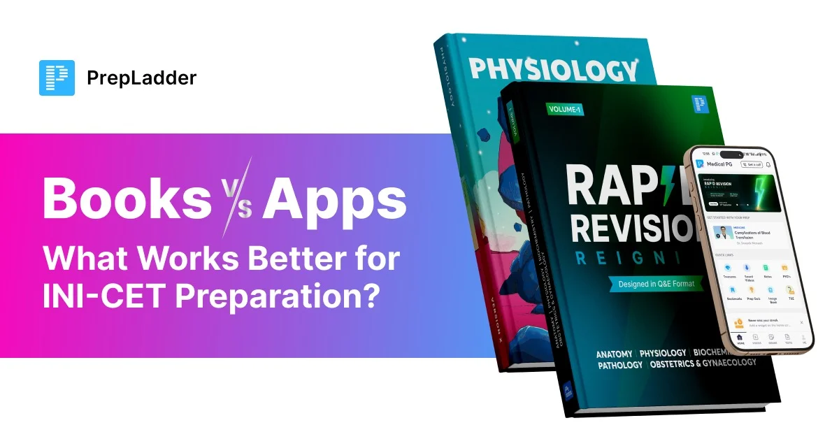 Books vs Apps—What Works Better for INI-CET Preparation?