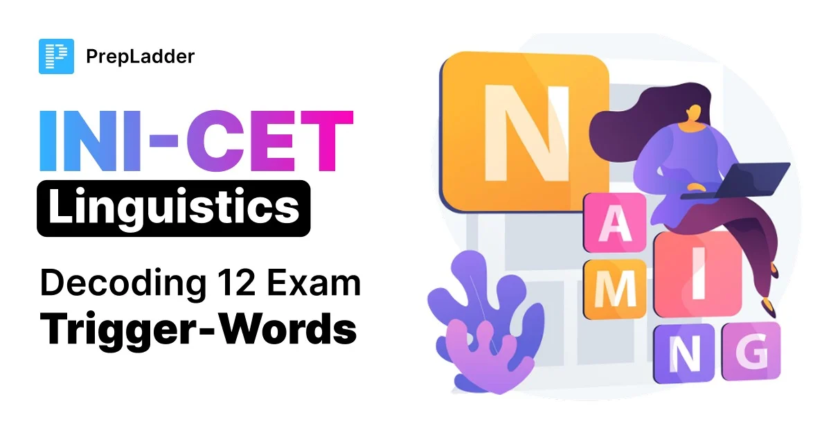 INI-CET Linguistics—Decoding 12 Exam Trigger-Words